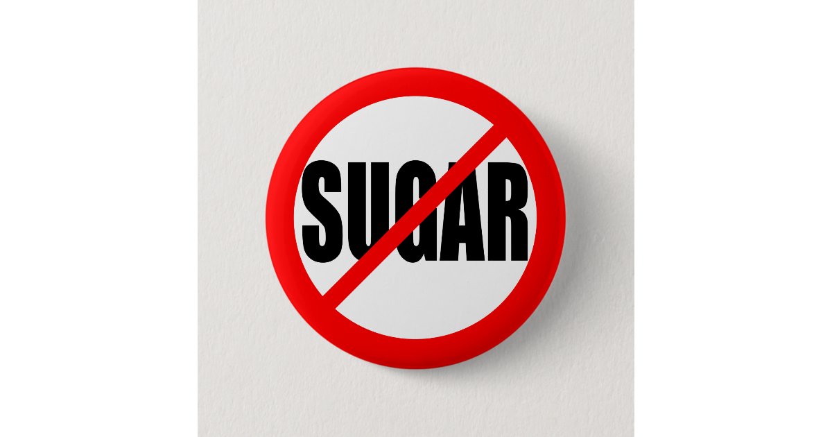 "NO SUGAR" BUTTON | Zazzle