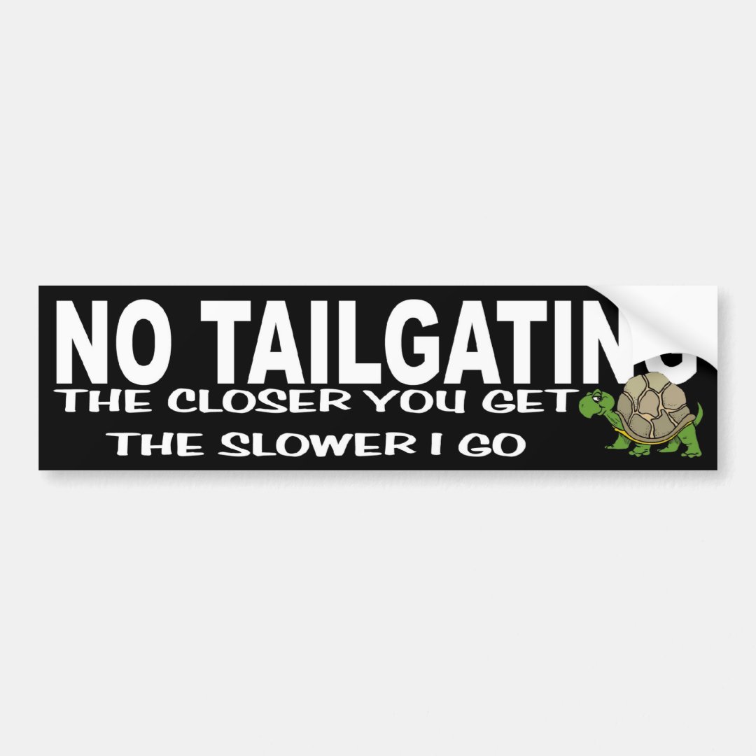 No Tailgating Bumper Sticker | Zazzle