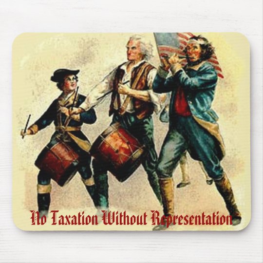 No Taxation Without Representation Mouse Pad | Zazzle.com