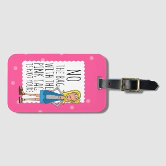 No the bag with the pink tag is not yours | Zazzle
