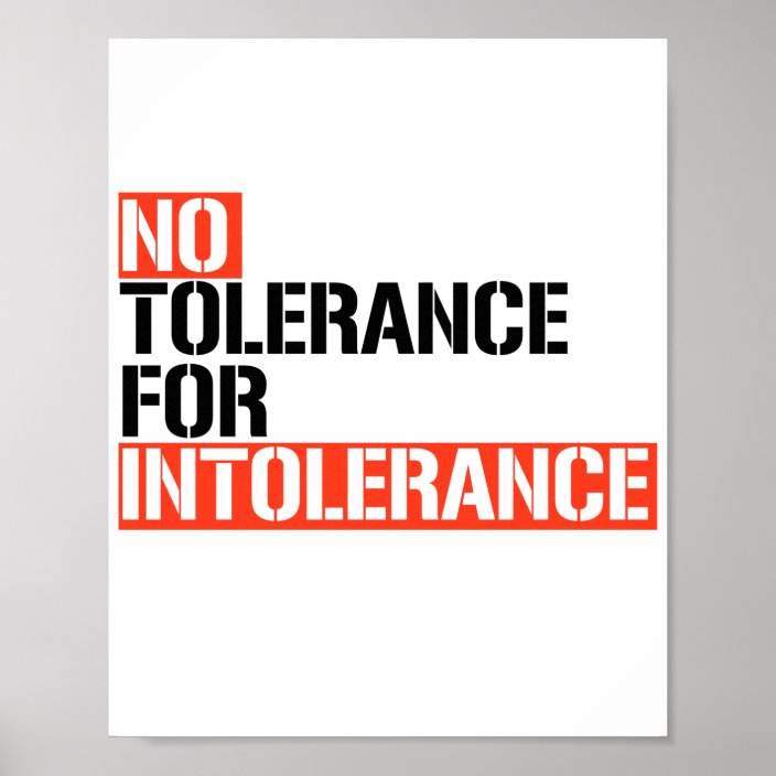No Tolerance for Intolerance Poster | Zazzle.com
