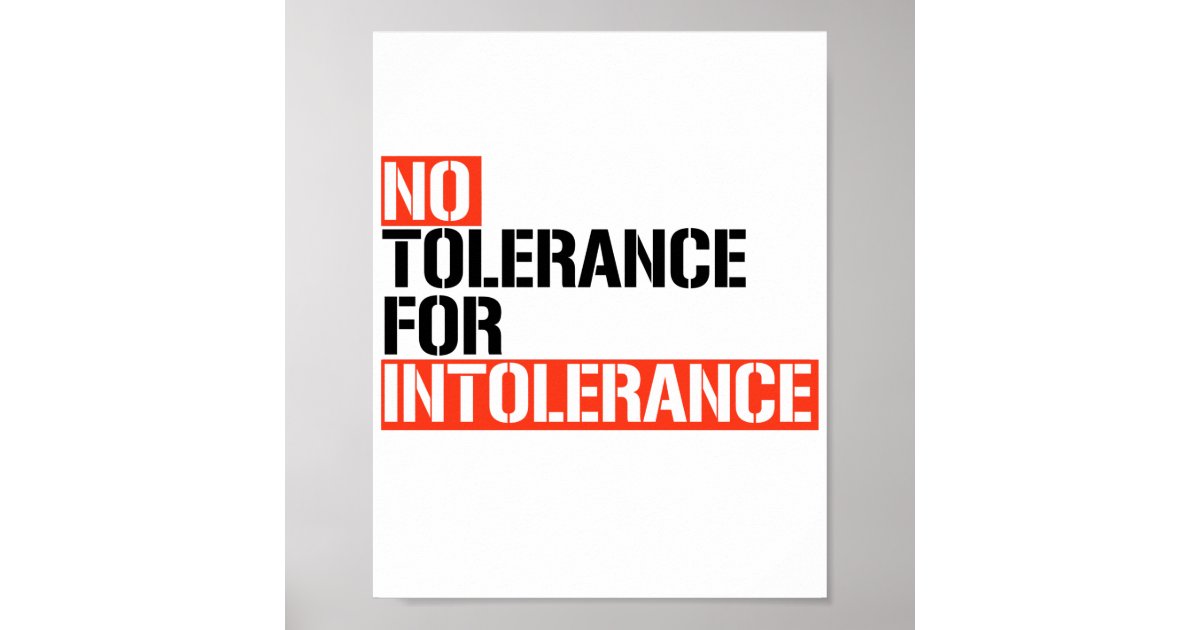 No Tolerance for Intolerance Poster | Zazzle