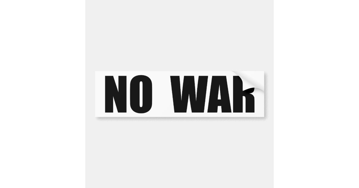 NO WAR BUMPER STICKER | Zazzle