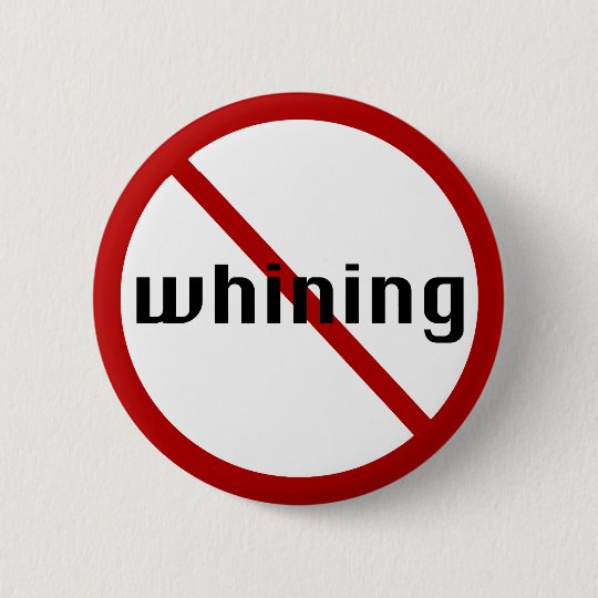 No Whining Button | Zazzle.com