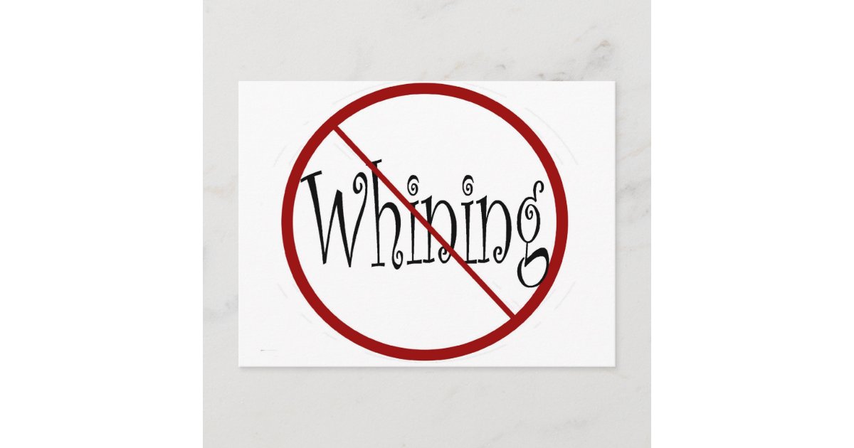 No whining postcard | Zazzle