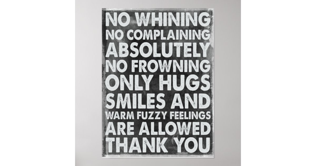 No Whining Poster | Zazzle