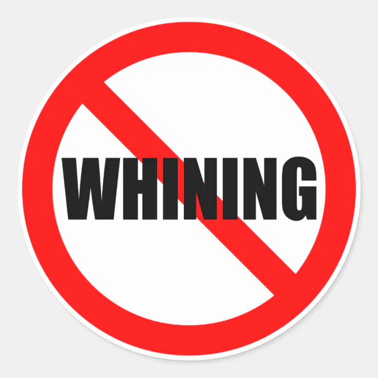 No Whining Sticker | Zazzle