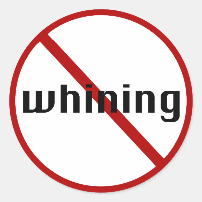 no whining stickers | Zazzle