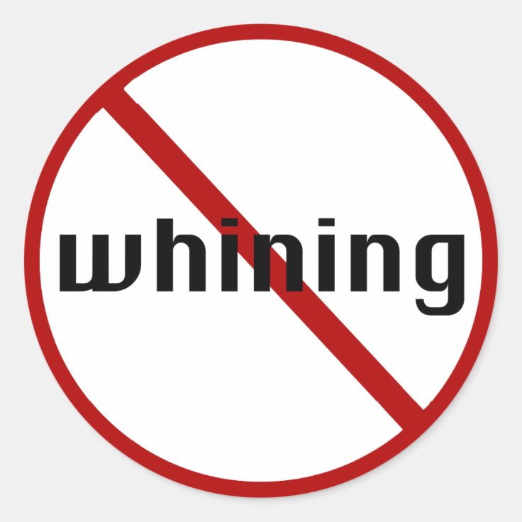 no whining stickers | Zazzle