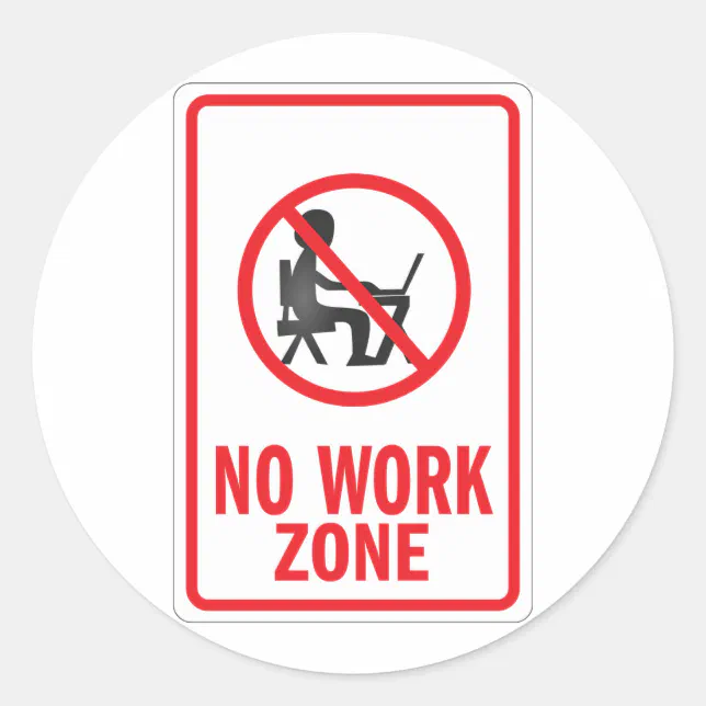 No Work zone warning sign Classic Round Sticker | Zazzle