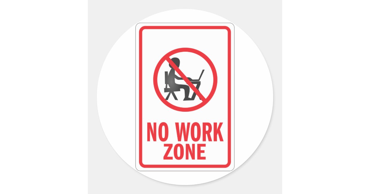 No Work zone warning sign Classic Round Sticker | Zazzle