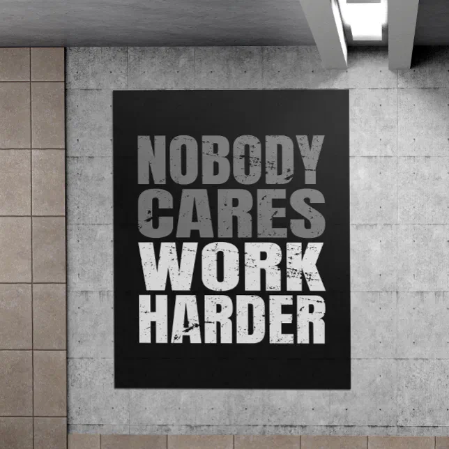 Nobody Cares Work Harder Motivation Workout Poster | Zazzle