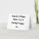 *NOBODY'S HAPPY WHEN YOU'RE FEELING CRAPPY* CARD | Zazzle