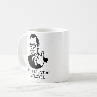 Non-Essential Employee Mug | Zazzle