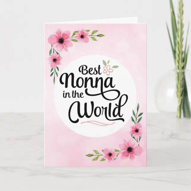 Nonna Birthday - Best Nonna in the World w/Flowers Card | Zazzle
