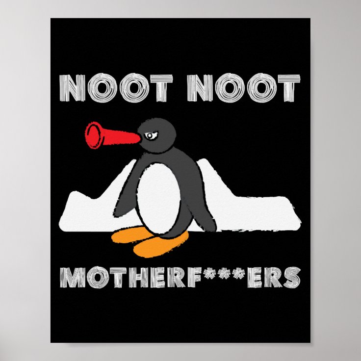 Noot Noot Motherfuckers Pingu Penguin Children Kid Poster | Zazzle Noot Noot Motherfuckers Pingu Penguin Children Kid Poster | Zazzle