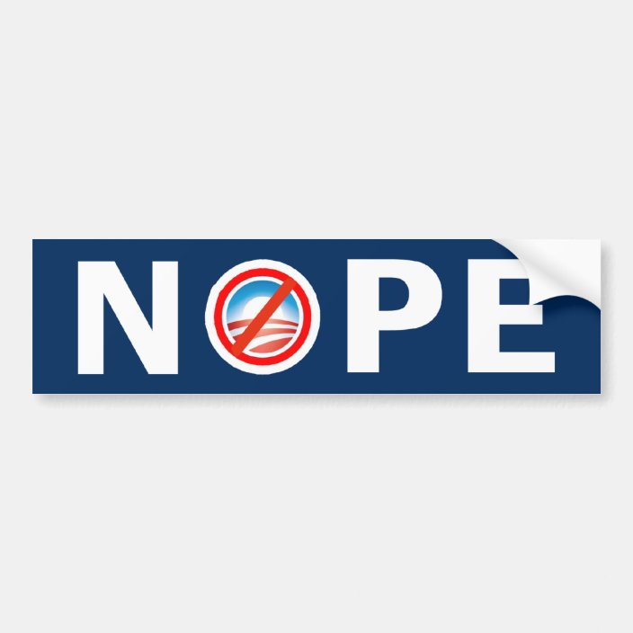 NOPE Anti Obama Bumper Sticker | Zazzle.com