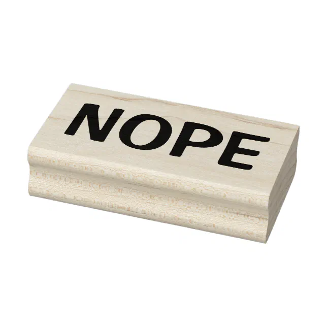NOPE ( as in NO, Rejected, Denied ) Rubber Stamp | Zazzle