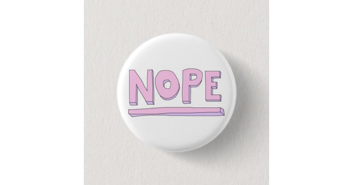 Nope Button | Zazzle