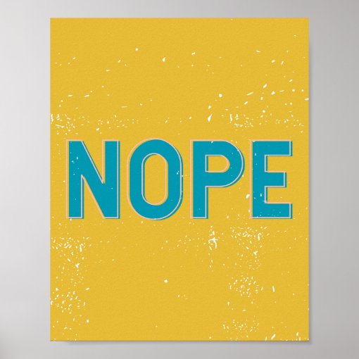 Nope Distressed Grunge Typography Yellow Blue Poster | Zazzle