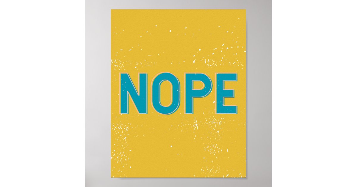 Nope Distressed Grunge Typography Yellow Blue Poster | Zazzle