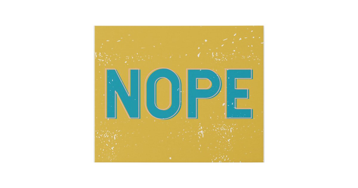 NOPE - Distressed Typography in Yellow and Blue Faux Canvas Print | Zazzle