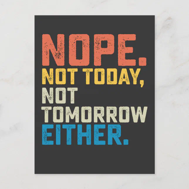 Nope Not Today Not Tomorrow Either Invitation Postcard | Zazzle