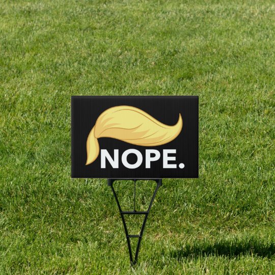Nope Trump - No Trump - Ant-Trump Democratic Sign | Zazzle.com