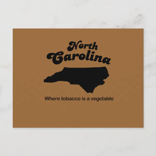 North Carolina Motto- Where tobacco is a vegetable Postcard | Zazzle