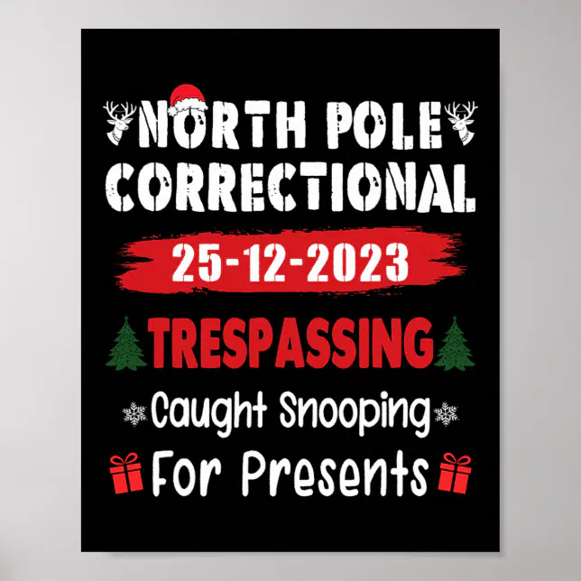 North Pole Correctional Tresping Caught Snooping P Poster | Zazzle