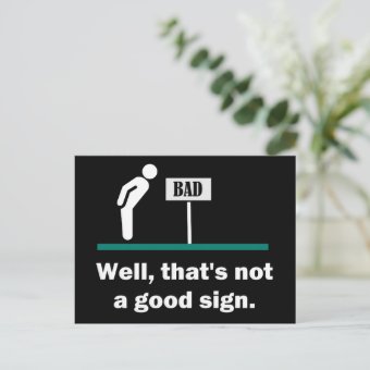 Not A Good Sign Funny Joke Postcard | Zazzle