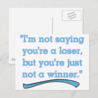 NOT A WINNER POSTCARD | Zazzle