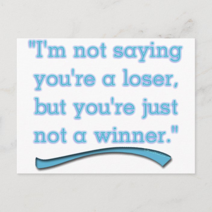 NOT A WINNER POSTCARD | Zazzle.com