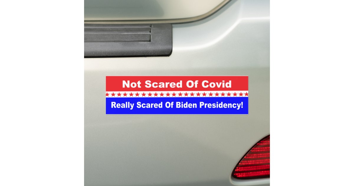 Not Afraid Of Covid Bumper Sticker | Zazzle