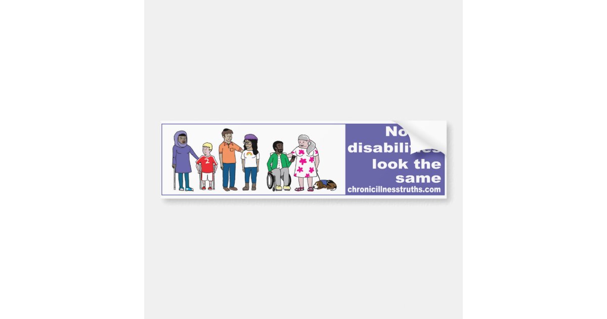Not All Disabilities Look the Same Bumper Sticker | Zazzle