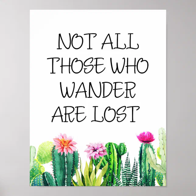 Not All Those Who Wander Are Lost Poster | Zazzle