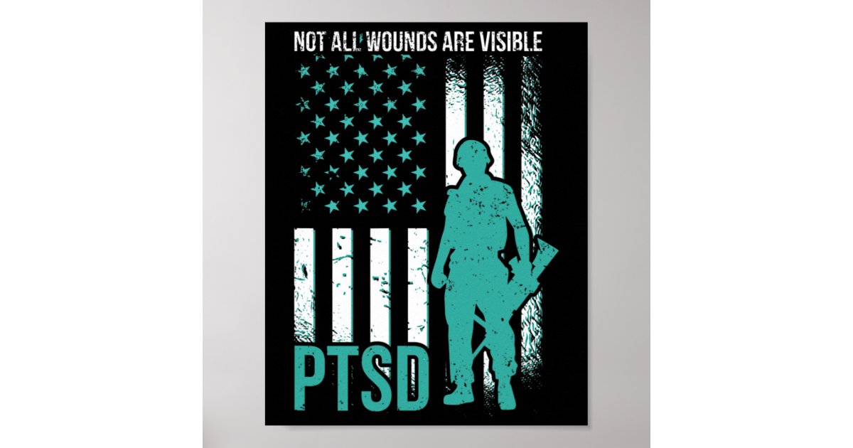 Not All Wounds Are Visible - PTSD Awareness Poster | Zazzle