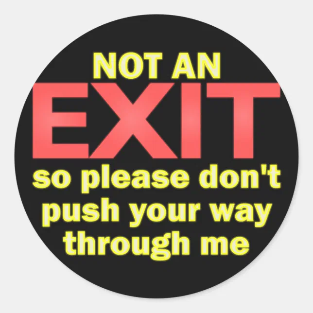 Not an Exit Classic Round Sticker | Zazzle