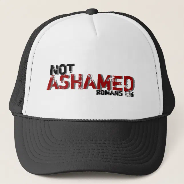 Not Ashamed Romans 1:16 Inspired Bible Quote Hat | Zazzle