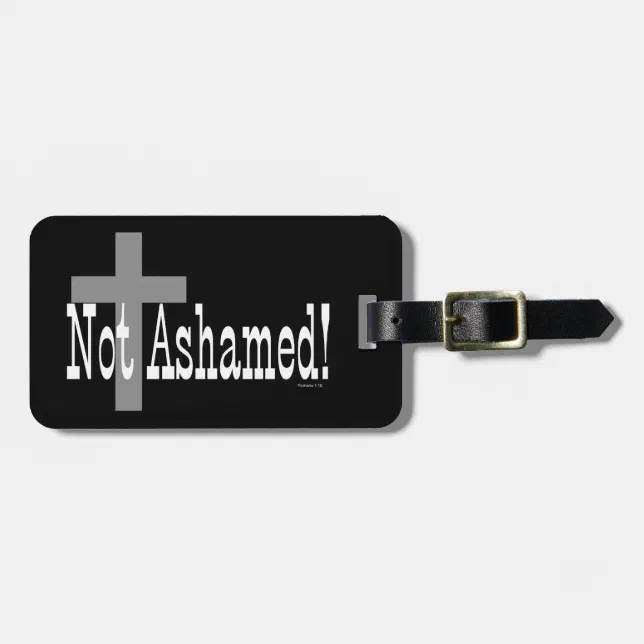 Not Ashamed! Romans 1:16 (with Cross) Luggage Tag | Zazzle