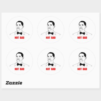 Not Bad Barack Obama Rage Face Meme Classic Round Sticker | Zazzle