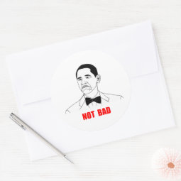 Not Bad Barack Obama Rage Face Meme Classic Round Sticker | Zazzle
