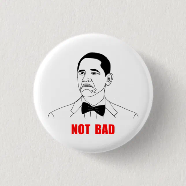 Not Bad Barack Obama Rage Face Meme Pinback Button | Zazzle