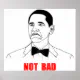 Not Bad Barack Obama Rage Face Meme Poster | Zazzle