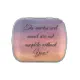 Not complete without You! Candy Tin | Zazzle