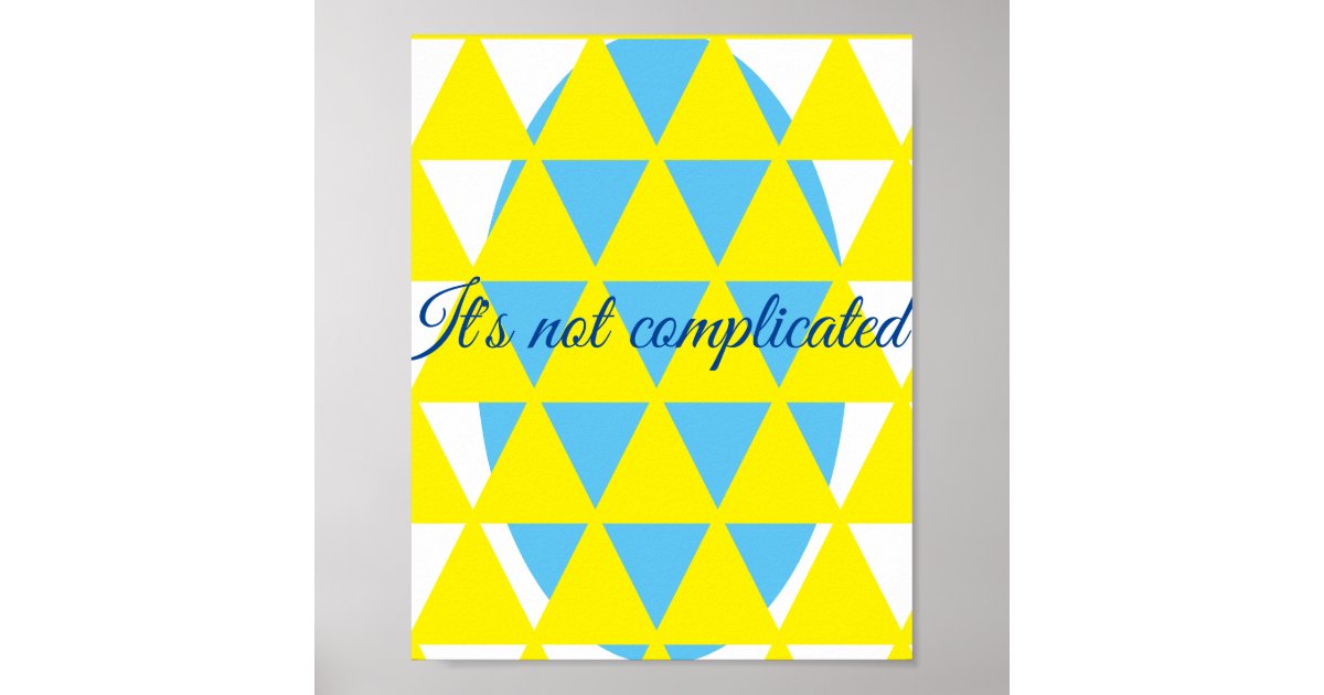 Not complicated poster | Zazzle