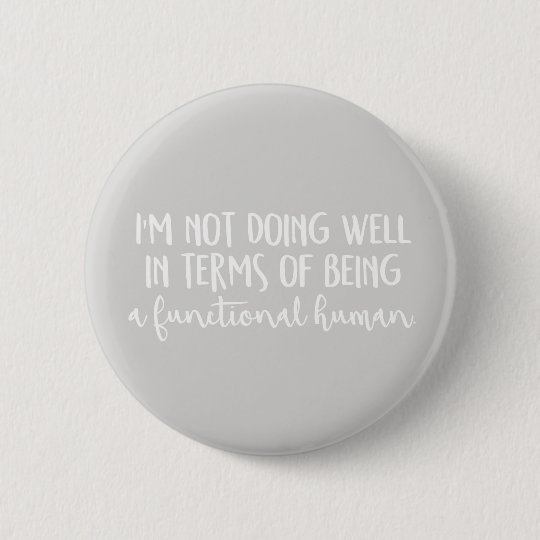 Not doing well badge button | Zazzle.com