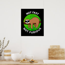 Not Fast Not Furious Funny Movie Sloth Pun Dark BG Poster | Zazzle