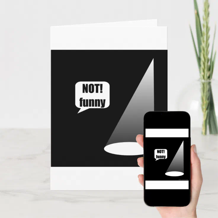Not Funny Card | Zazzle