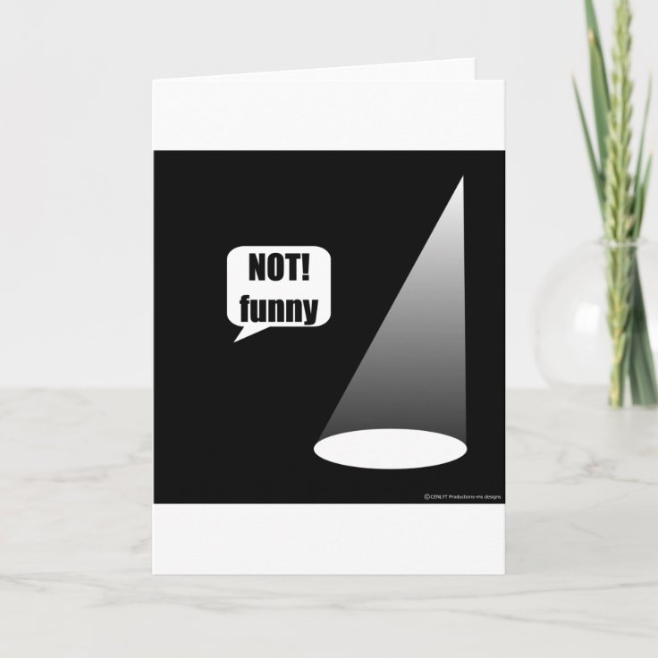 Not Funny Card | Zazzle